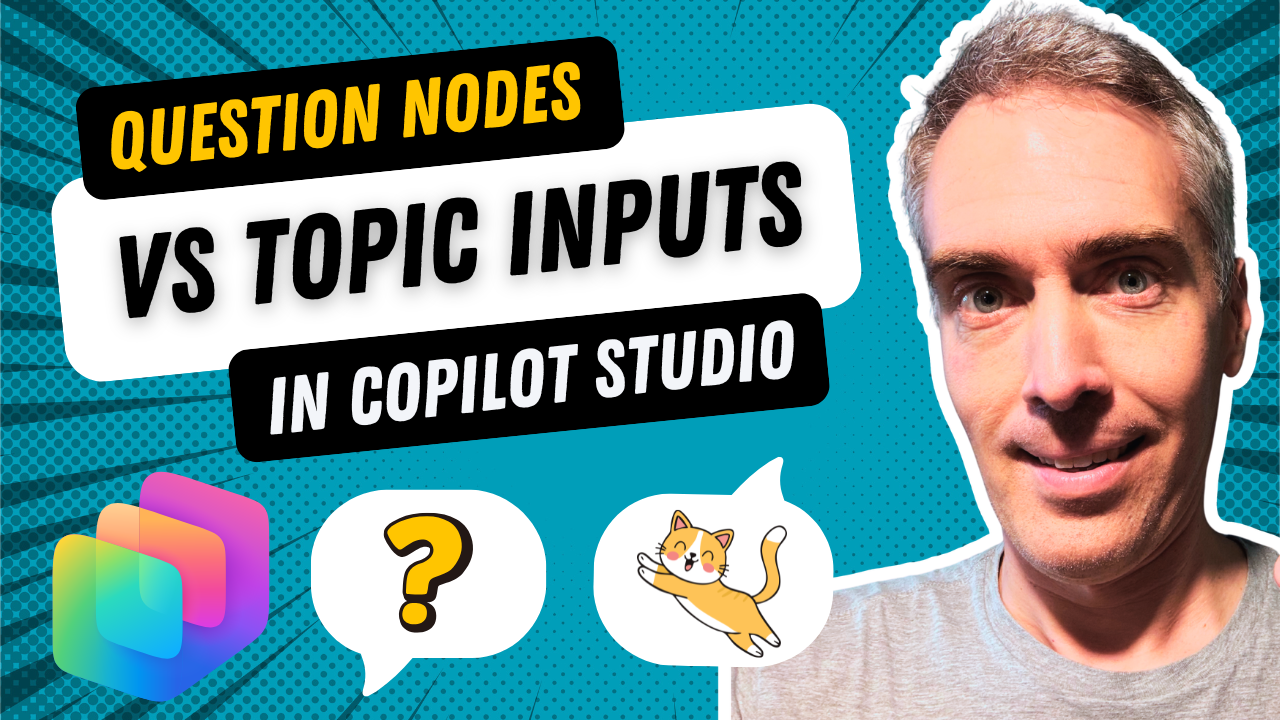 Question Nodes vs. Topic Inputs In Copilot Studio